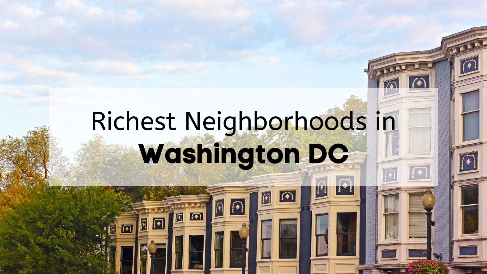 Richest Neighborhoods in Washington DC 💰 | What Are the Most Expensive ...